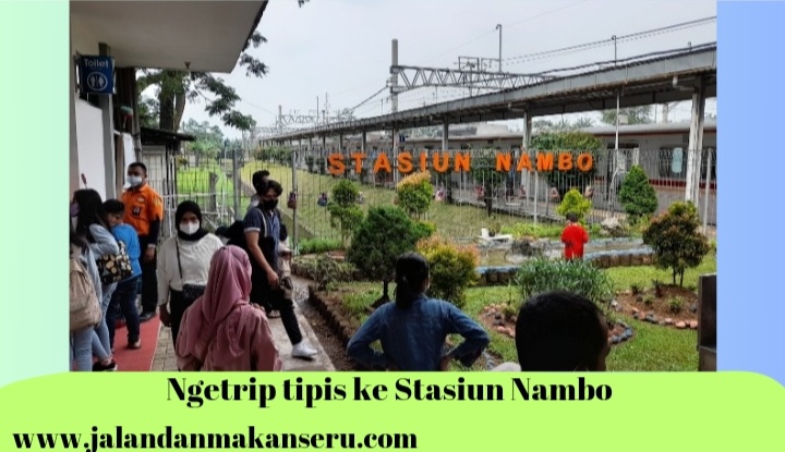 Nyampe Stasiun Nambo Dah Girang Banget
